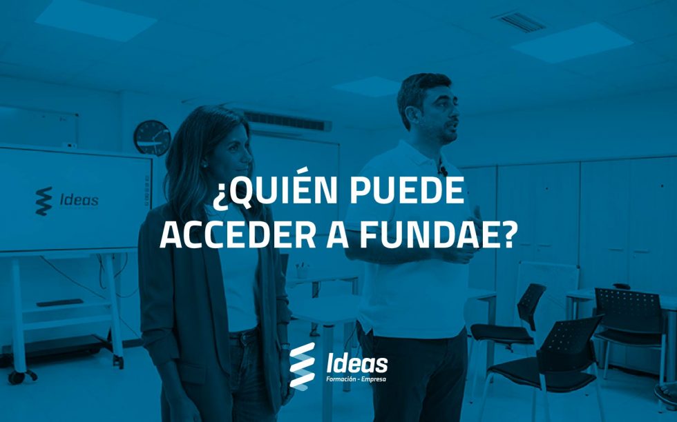 ¿Quién puede acceder a FUNDAE? | Ideas Formación de Empresas